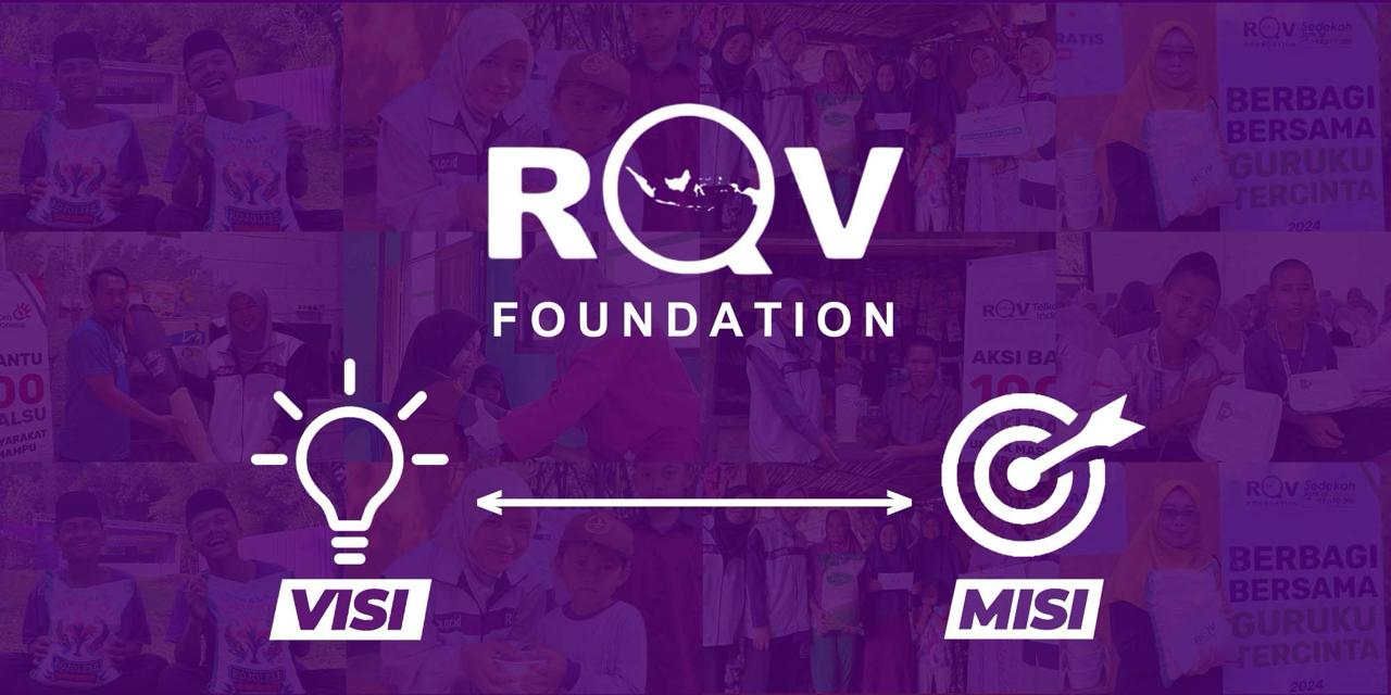 Tentang, Apa Itu Visi-Misi RQV Foundation?